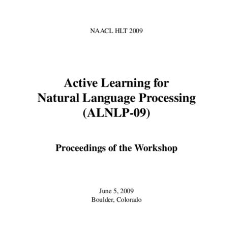 Proceedings Of The Naacl Hlt 2009 Workshop On Active Learning For Natural Language Processing