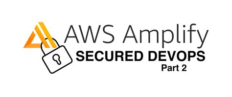 AWS Amplify Secured DevOps Part 2 Regenerate DEV Community