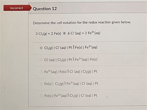 Solved Incorrect Question 12 Determine The Cell Notation For Chegg Com
