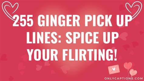255 Ginger Pick Up Lines Spice Up Your Flirting 2023
