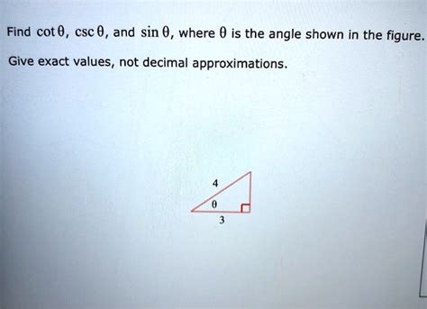 solved find cot 0 csc 0 and sin 0 where 0 is the angle shown in