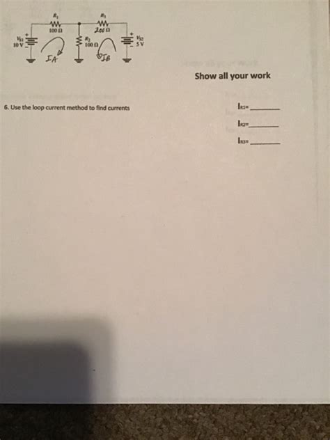 Solved Show All Your Work 6 Use The Loop Current Method To
