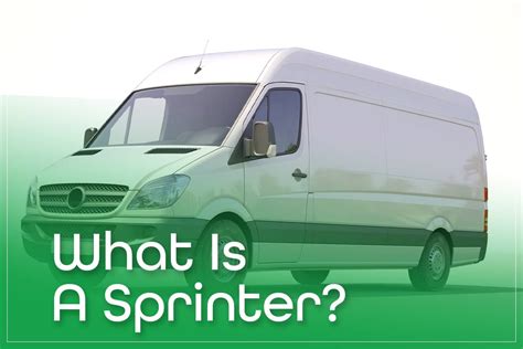 What Is A Sprinter Van Types Dimensions Facts And Tips 2023