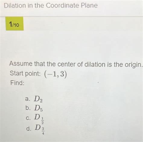 Solved Dilation In The Coordinate Plane 110 Assume That The Center Of