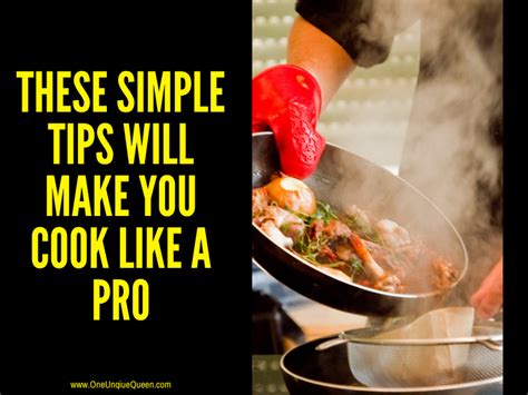 These Simple Tips Will Make You Cook Like A Pro Oneuniquequeen