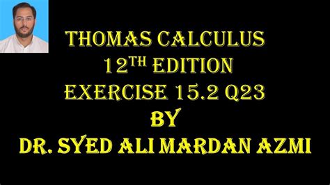 Ex 15 2 Q23 Thomas Calculus 12th Edition Youtube