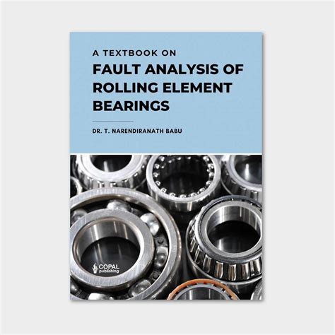 A Textbook On Fault Analysis Of Rolling Element Bearings Copal