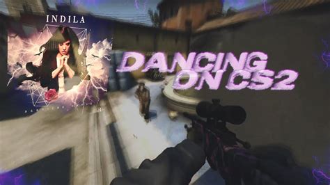 DANCING ON CS2 YouTube