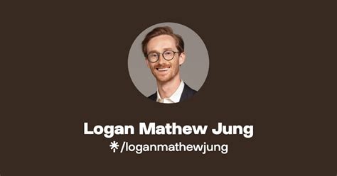 Logan Mathew Jung Twitter Instagram Linktree