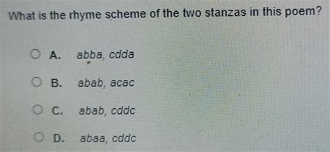 Solved What Is The Rhyme Scheme Of The Two Stanzas In This Poem A