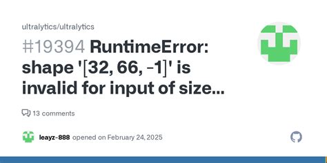 Runtimeerror Shape 32 66 1 Is Invalid For Input Of Size 29491200 · Issue 19394