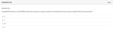 solved question 16 1 pts question 4b using gptm timers in