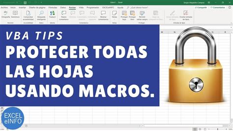 Vba Tips Proteger Y Desproteger Varias Hojas En Excel Usando Macros Exceleinfo Youtube