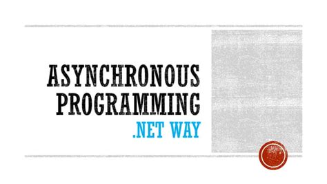 Asynchronous Programming Net Way Ppt