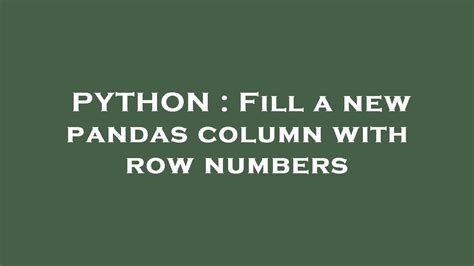 Python Fill A New Pandas Column With Row Numbers Youtube