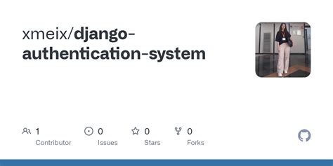 github xmeix django authentication system