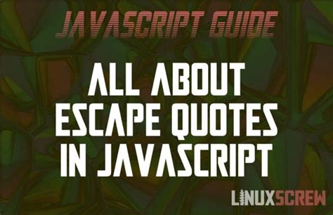 JavaScript Escape Quotes Escape Strings Examples