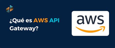 ¿qué Es Aws Api Gateway