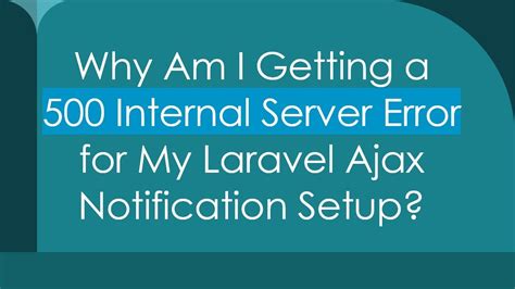 Why Am I Getting A 500 Internal Server Error For My Laravel Ajax Notification Setup Youtube