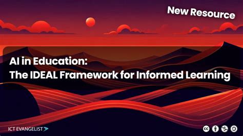 Ai In Education The Ideal Framework For Informed Learning Ictevangelist