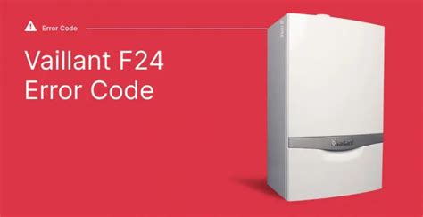 Vaillant F24 Error Code How To Identify And Fix Uk Guide Iheat