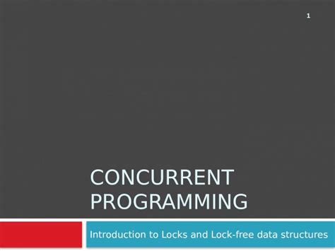 Pptx Concurrent Programming Introduction To Locks And Lock Free Data
