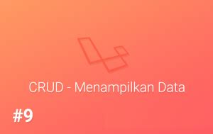Laravel #9 : Membuat CRUD Dengan Laravel – 𝕄𝕒𝕤𝕥𝕖𝕣