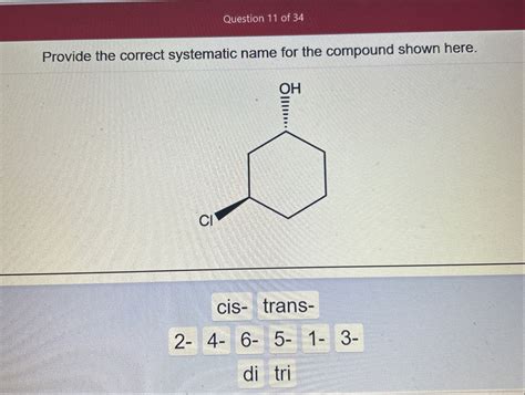 Solved Question 11 ﻿of 34provide The Correct Systematic Name