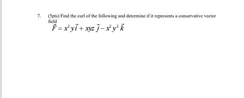 Solved Pts Find The Curl Of The Following And Chegg Com