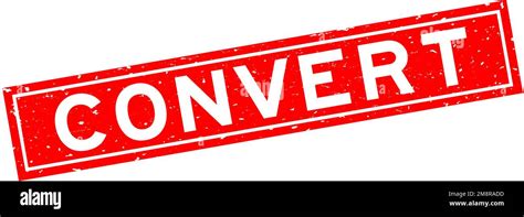 Grunge Red Convert Word Square Rubber Seal Stamp On White Background Stock Vector Image And Art