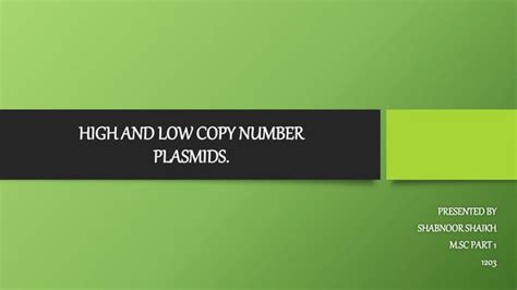 High And Low Copy Number Of Plasmids Pptx Biological Sciences Science