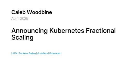Announcing Kubernetes Fractional Scaling Caleb Woodbine