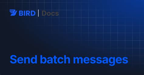 Send Batch Messages Bird Api Docs Send Batch Messages Bird Api Docs