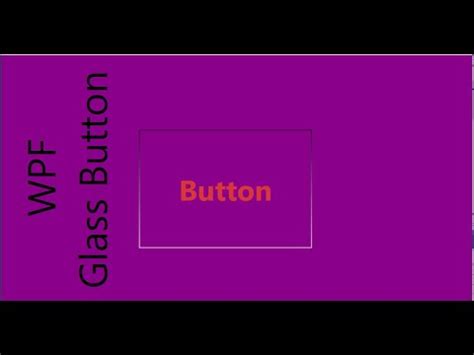 How To Create A Glass Button In WPF YouTube