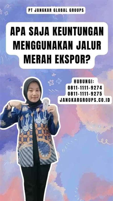 Proses Jalur Merah Ekspor : Semua yang Perlu Anda Ketahui – Jangkar Global Groups