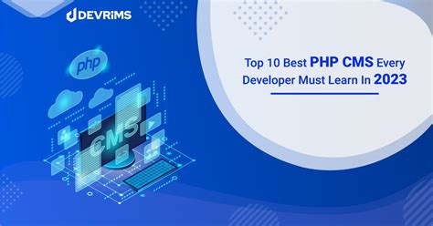 Top 10 Best Php Cms Platforms For Developers In 2023