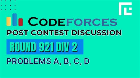 Codeforces Round 921 Div 2 Video Solutions A To D By Raghav Goel Tle Eliminators Youtube