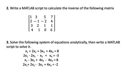 Solved 2 Write A Matlab Script To Calculate The Inverse Of