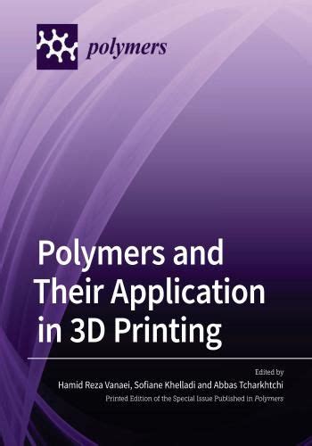كتاب Polymers And Their Application In 3d Printing