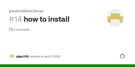 How To Install · Issue 14 · Gibbedgibbeddisrupt · Github