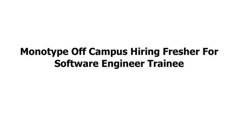 Monotype Off Campus Hiring Fresher For Software Engineer Trainee Jobs