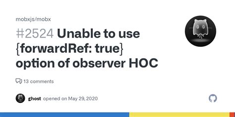 Unable To Use ForwardRef True Option Of Observer HOC Issue Mobxjs Mobx GitHub
