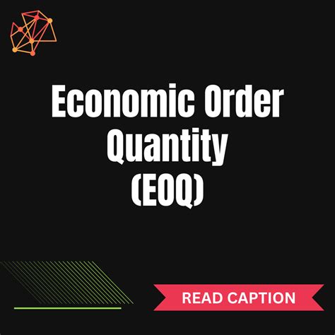 Maximizing Efficiency With Economic Order Quantity Eoq R Supplychaineducation