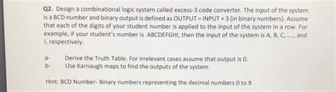 Solved Q Design A Combinational Logic System Called Chegg