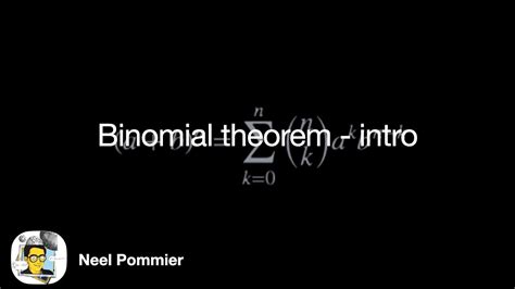 Intro Binomial Theorem 1 Youtube