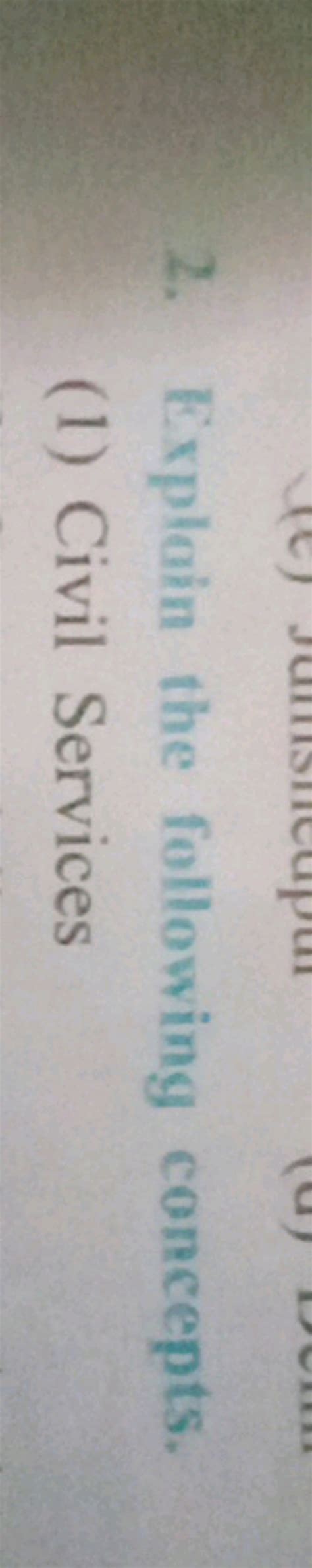 2 explain the following concepts 1 civil services filo