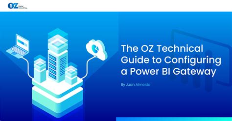 The Oz Technical Guide To Configuring A Power Bi Gateway Oz Digital Llc