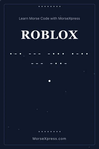 Roblox In Morse Code ·−· −−− −··· ·−·· −−− −··− Morsexpress Free Translator And Audio