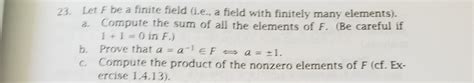 Solved Let F Be A Finite Field E A Field With Finitely Chegg