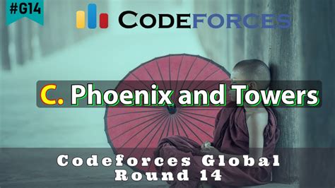 C Phoenix And Towers Codeforces Global Round 14 Sksama Hindi Video